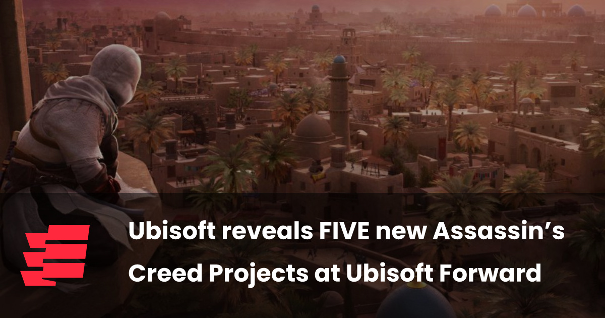 Ubisoft reveals FIVE new Assassin’s Creed Projects at Ubisoft Forward ...