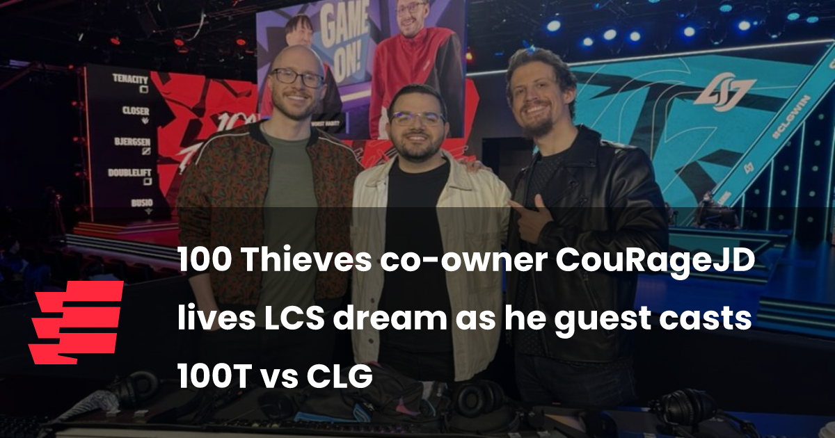 100 Thieves co-owner CouRageJD lives LCS dream as he guest casts 100T vs CLG | esports.gg