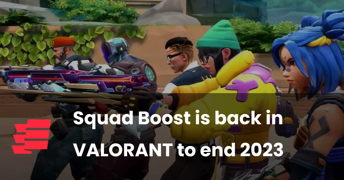 Squad Boost is back in VALORANT to end 2023 | esports.gg