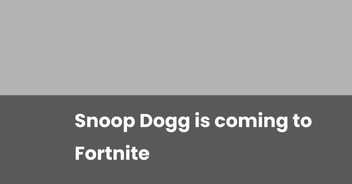 Snoop Dogg is coming to Fortnite | esports.gg