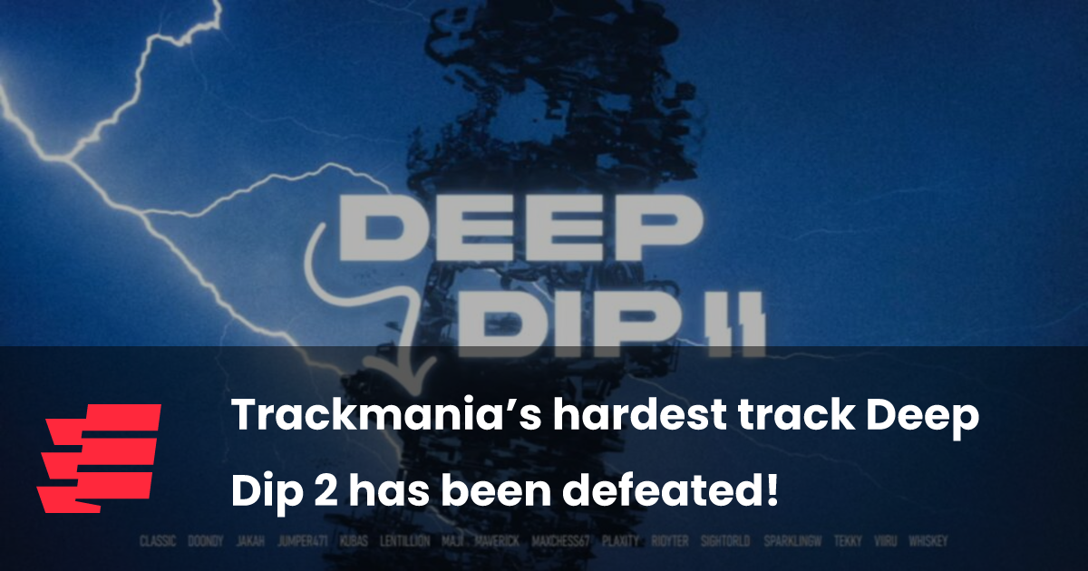 Trackmania’s hardest track Deep Dip 2 has been defeated! | esports.gg