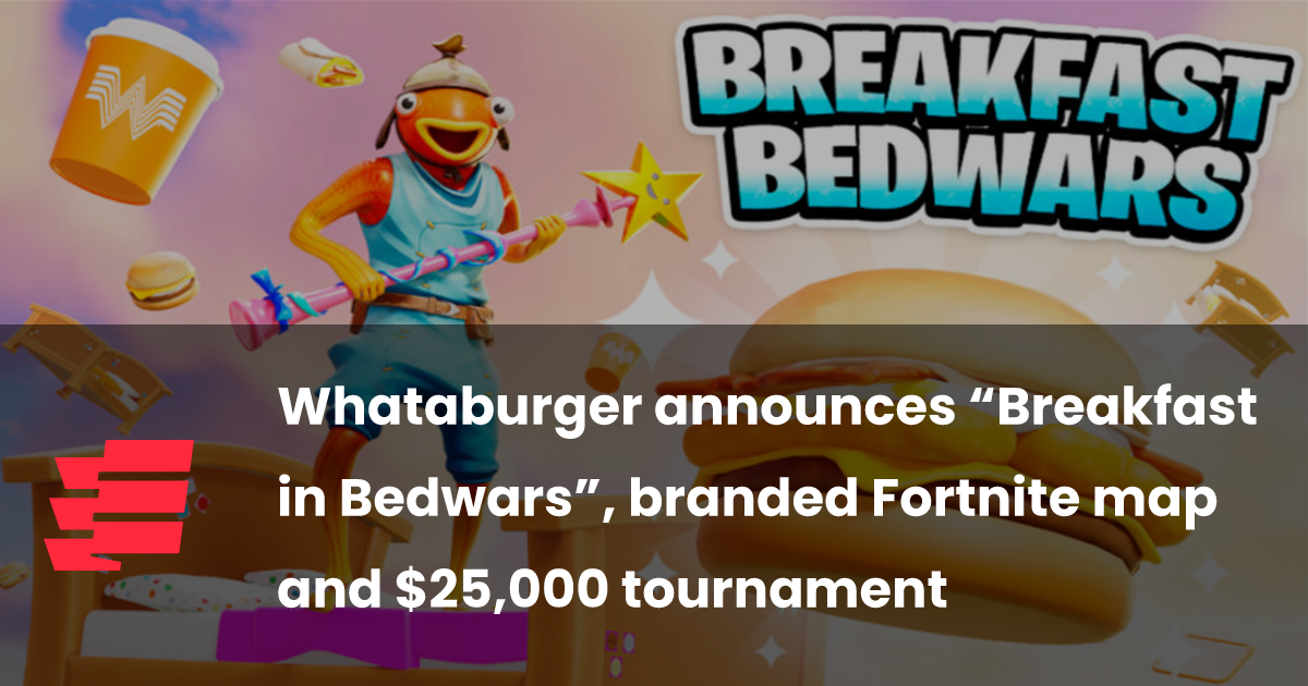 Whataburger announces “Breakfast in Bedwars”, branded Fortnite map and ...