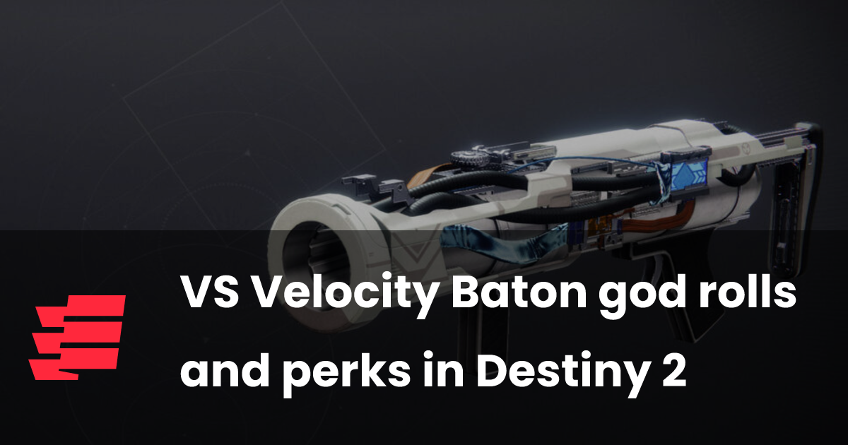 VS Velocity Baton god rolls and perks in Destiny 2 | esports.gg